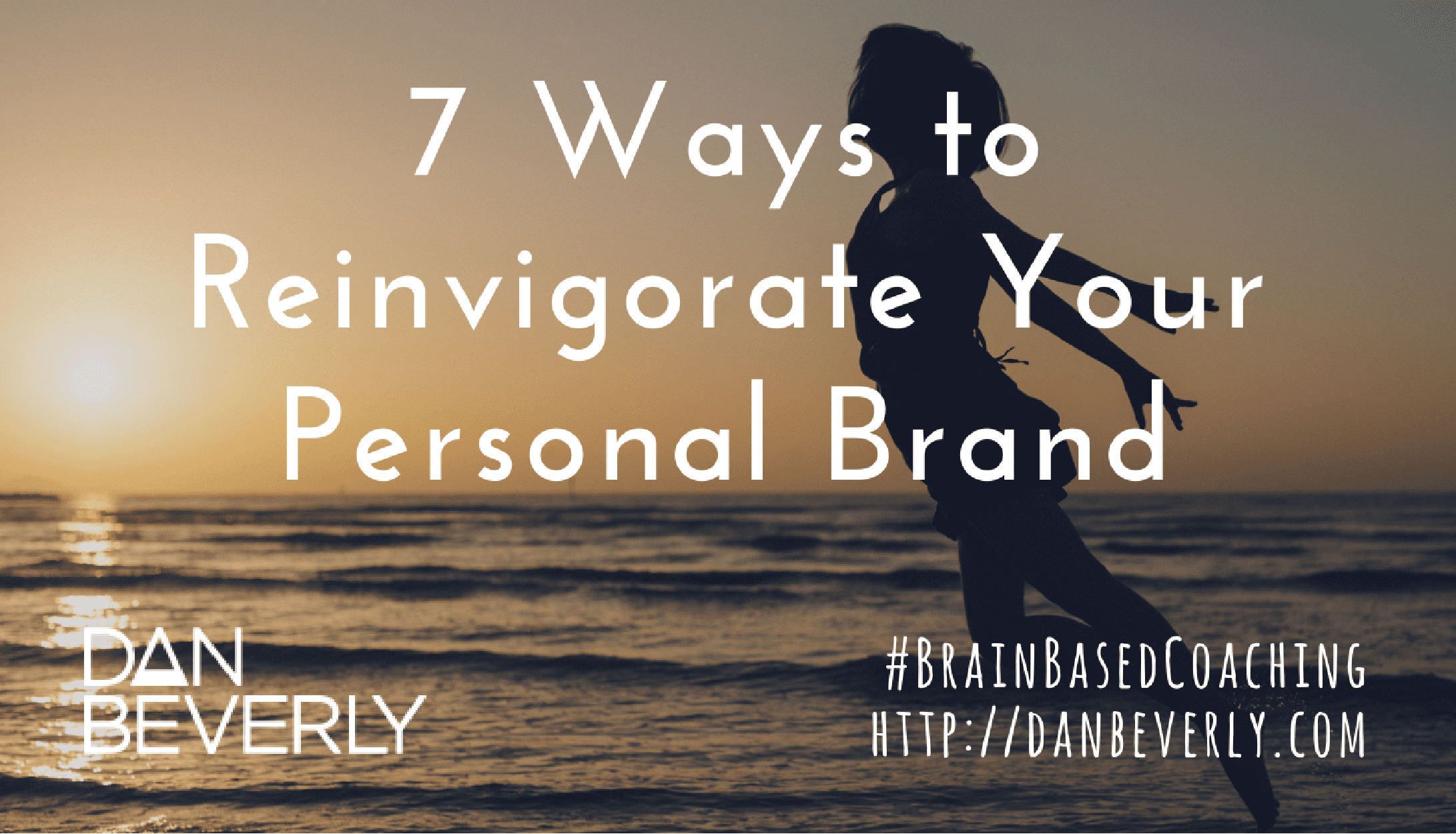 7 Ways to Reinvigorate Your Personal Brand › Dan Beverly › Executive Coach